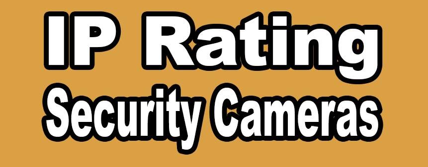 What Does IP Rating Mean in Security Cameras? | SecurityBros
